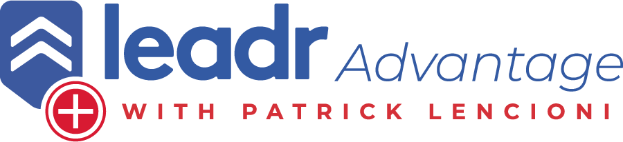 Introducing Patrick Lencioni’s Leadr Advantage